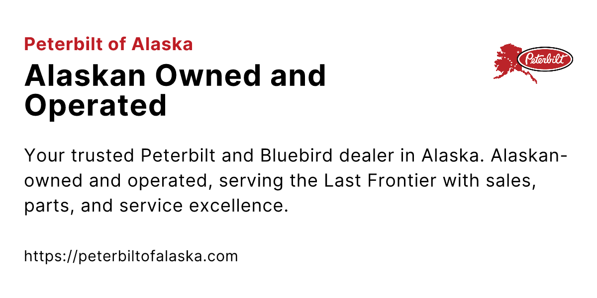 Peterbilt of Alaska | Alaskan Owned and Operated